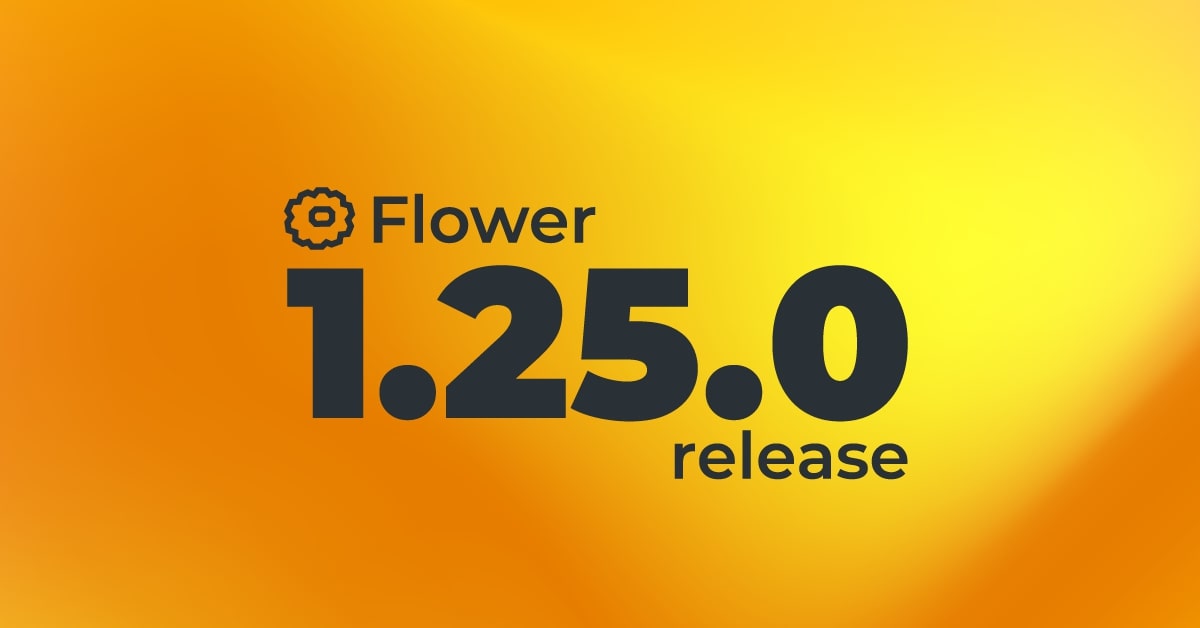 Announcing Flower 1.25